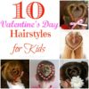 10 Valentine's Day Hairstyles for Kids