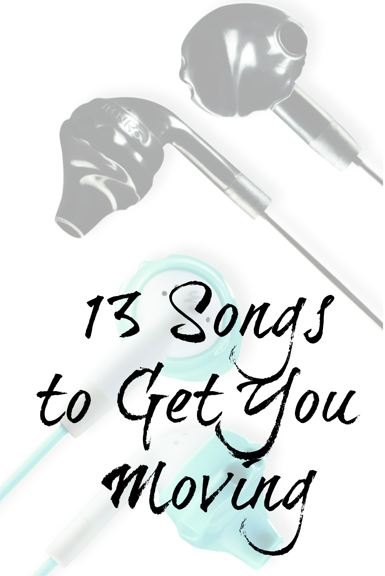 13 Songs To Get You Moving