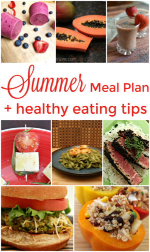 7 Day Summer Meal Plan + 7 Healthy Eating Tips - Slap Dash Mom