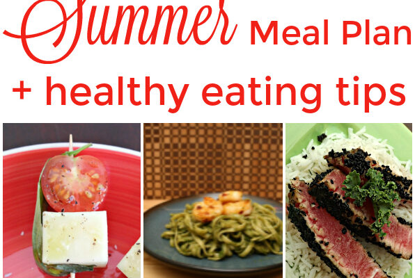 7 Day Summer Meal Plan + 7 Healthy Eating Tips - Slap Dash Mom