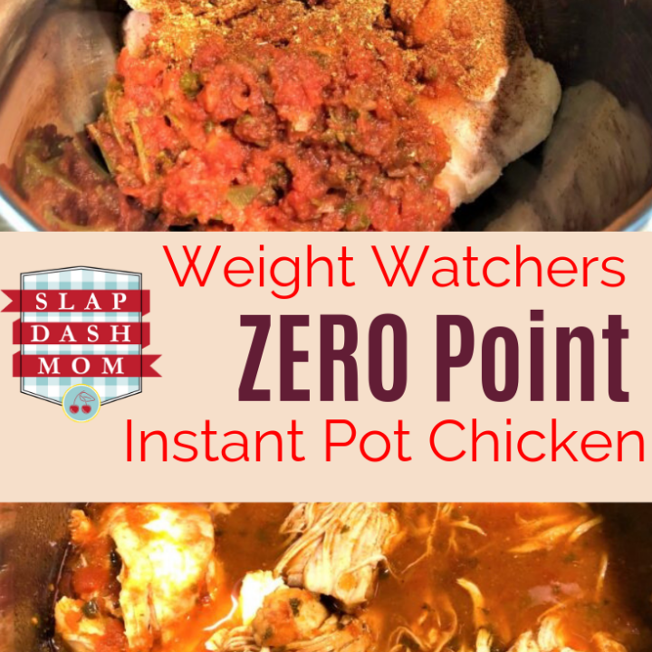 ZERO Point Weight Watchers-Friendly EASY Instant Pot Chicken - Slap ...